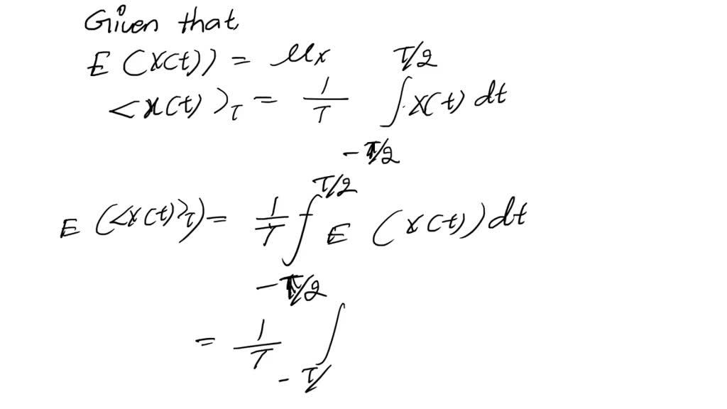 SOLVED: Problem 12 (Ergodicity): Let X(t) be a WSS process. We say that ...