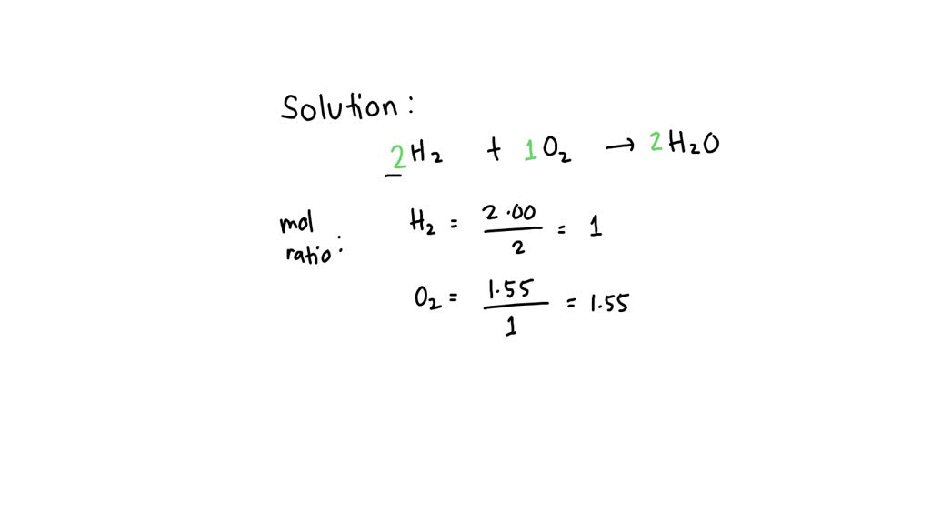 SOLVED: If 2.00 moles of Hâ‚‚ and 1.55 moles of Oâ‚‚ react, how many moles of Hâ‚‚O can be ...