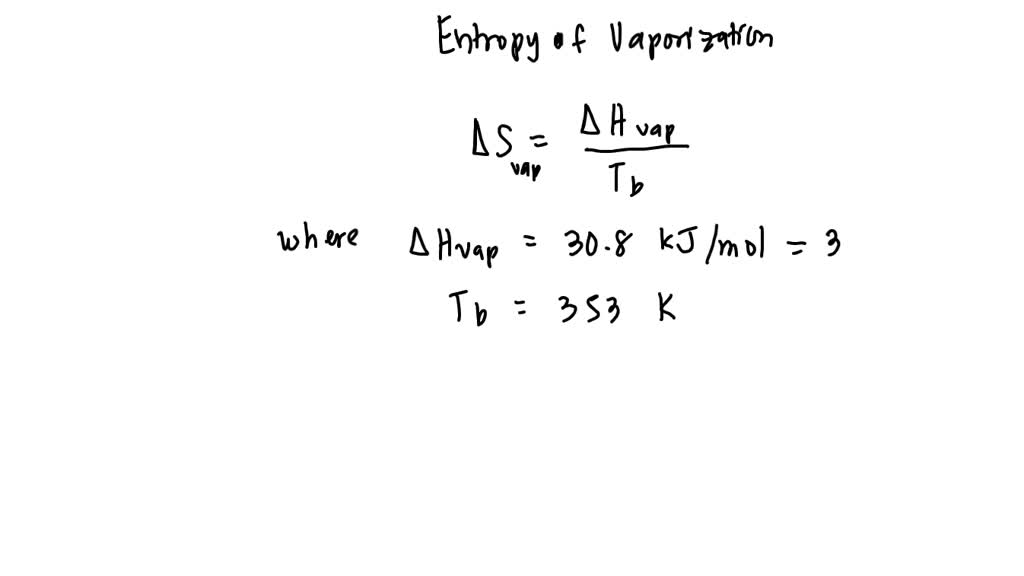Entropy and Change of State The standard enthalpy of vaporization for CHFCl2 is 242.17 J/g at ...