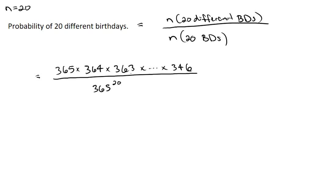 SOLVED: Birthday paradox. Assume that the date of birthday is uniformly ...