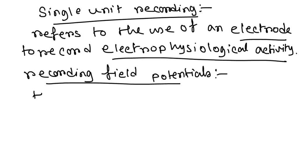 SOLVED: compare and contrast single-unit recording and recording field ...