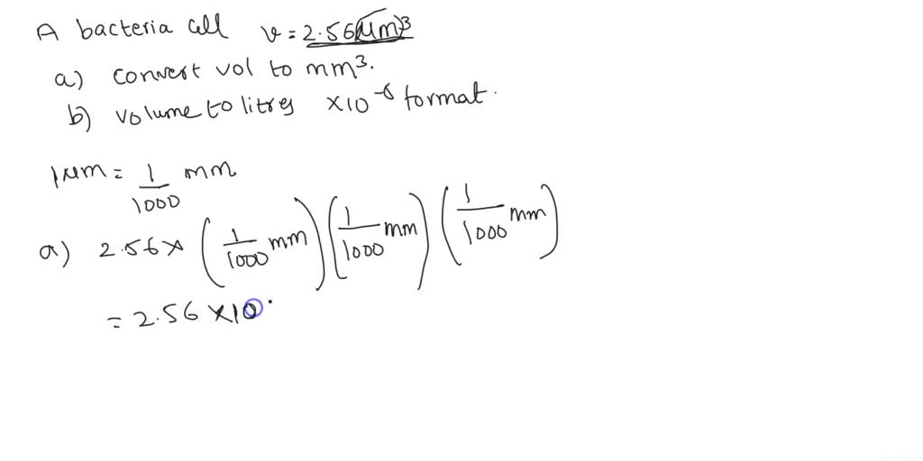 SOLVED The Volume Of A Certain Bacterial Cell Is 2 56 m 3 a What Is