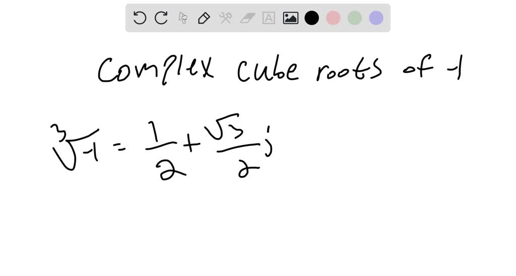 SOLVED: Find all the complex cube roots of -1. Write the roots in rectangular form. z0 = z1 = z2