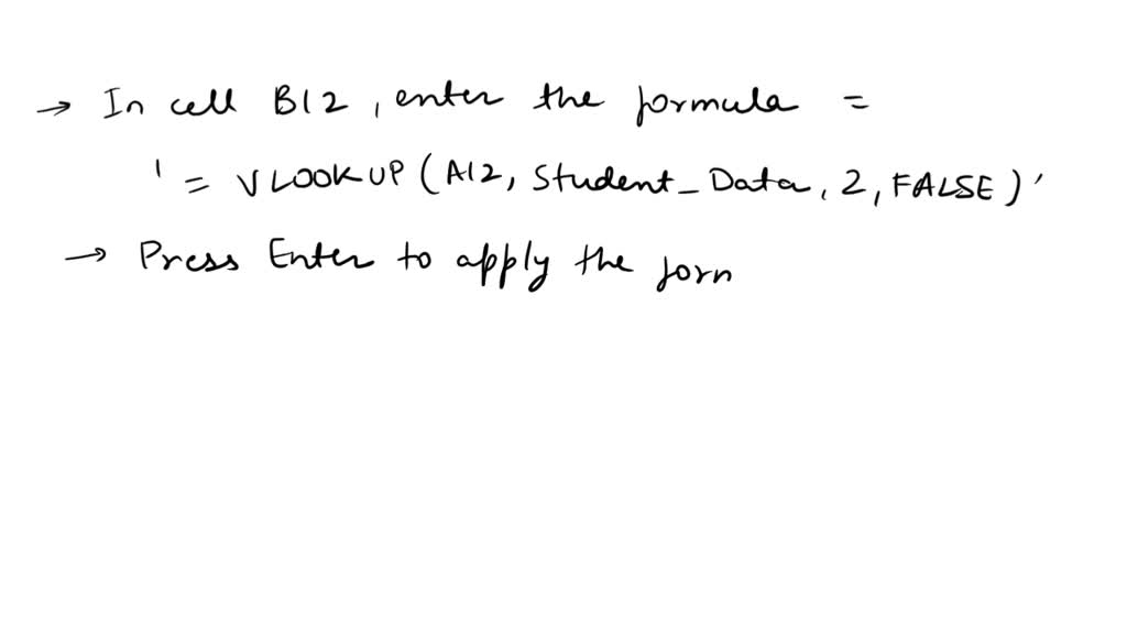 SOLVED: You want to identify the student's last name that corresponds when you enter a student ...
