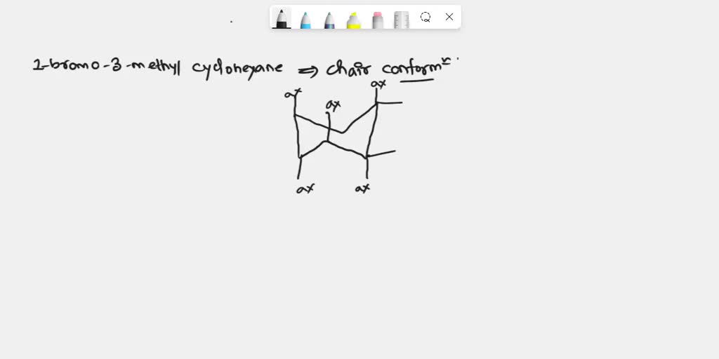 SOLVED: Which is the most stable conformation of cis-1-bromo-3-methylcyclohexane?