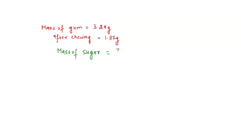 SOLVED: A chemistry lab has chewing gum and weighing paper. 1) using a ...