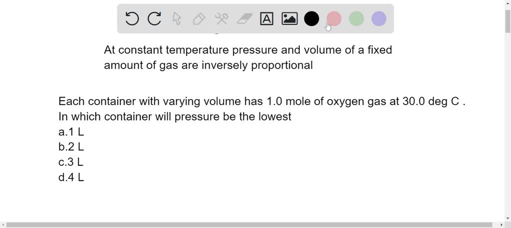Each container with varying volume has 1.0 mole of oxygen gas at 30.0Â°C. In which container ...