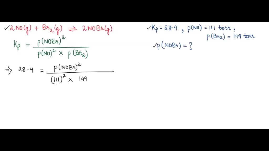 SOLVED: Consider the following reaction: 2NO(g) + Br2(g) â‡Œ 2NOBr(g ...