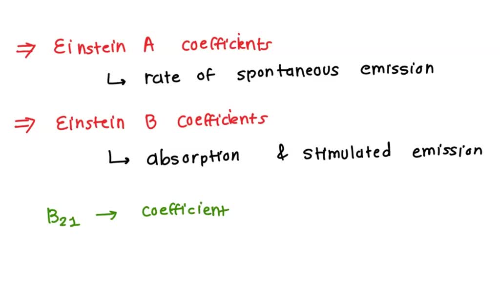 SOLVED: What are Einstein's coefficients of radiation? Derive relation ... SOLVED: What are Einstein's coefficients of radiation? Derive relation ...