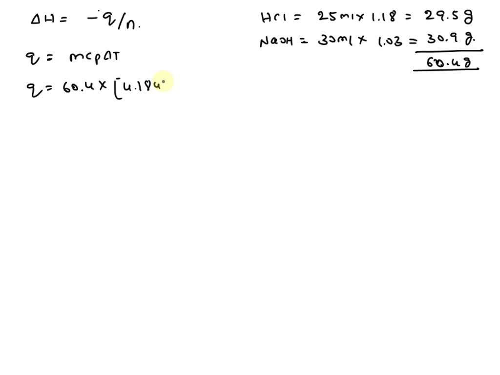 SOLVED: 25.0 mL of 5.0 mol/L HCl is added to 30.0 mL of 1.50 mol/L NaOH. The temperature in the ...