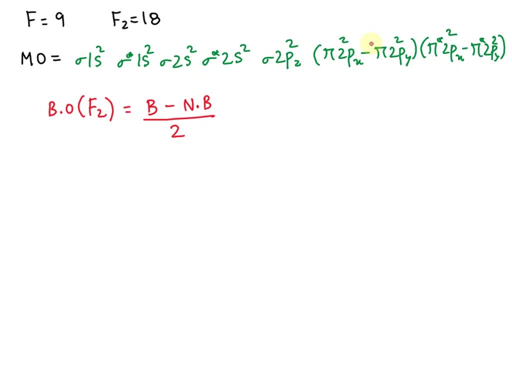 SOLVED: write molecular orbital configuration of f2. compare relative ...