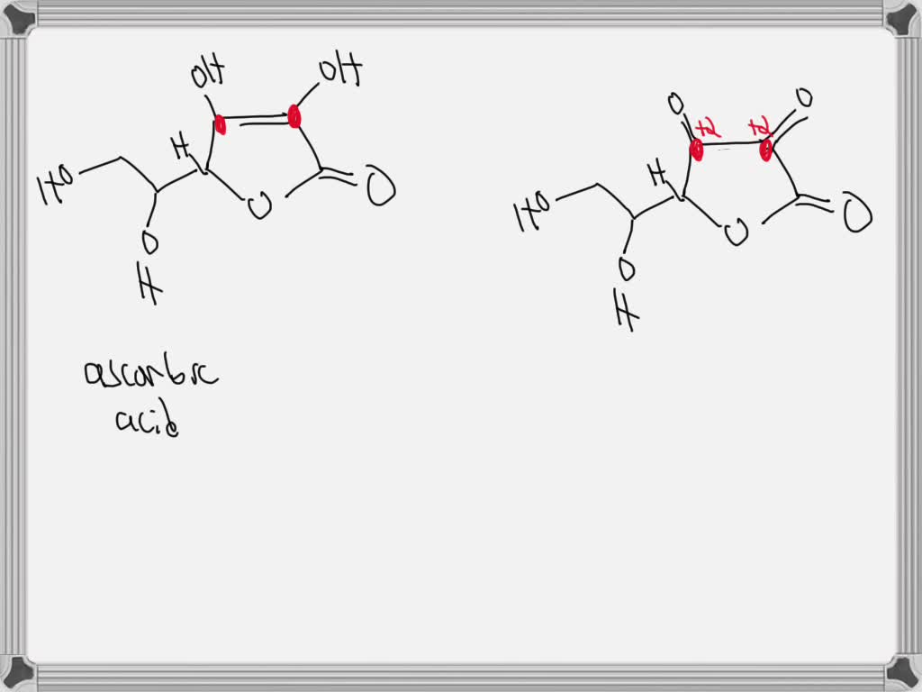 SOLVED: Drawn structures of ascorbic acid and dehydroascorbic acid ...