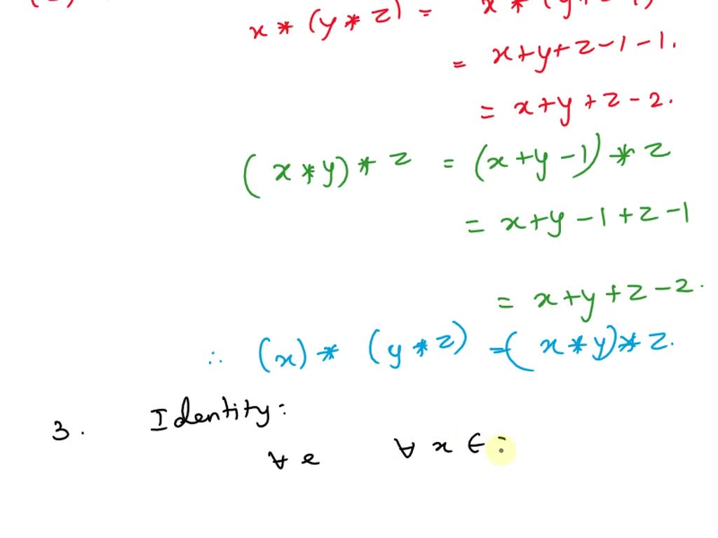 Consider the binary operation x * y = x + y - 1 for x, y âˆˆ Z. Determine whether (Z, *) is an ...