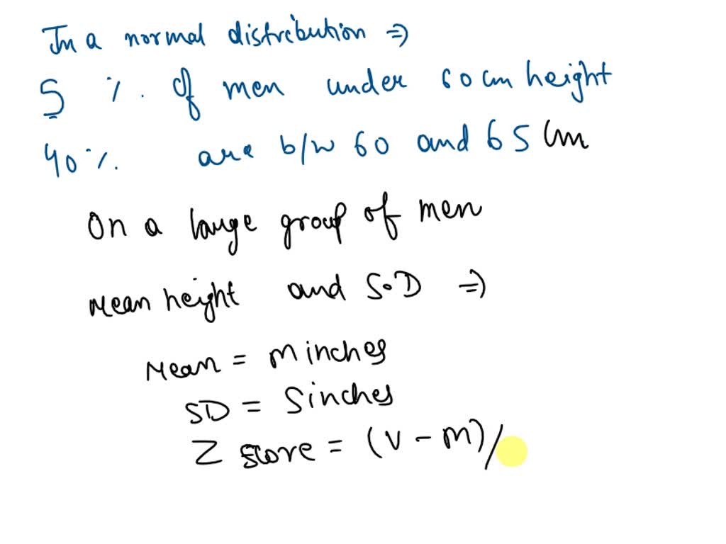 In a normal distribution of large group of men 5% under 60 cm height ...