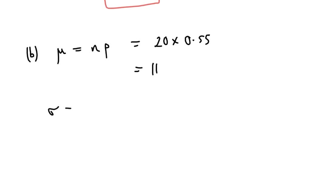 SOLVED: Consider a binomial experiment with 20 trials and probability 0.55 of success on a ...