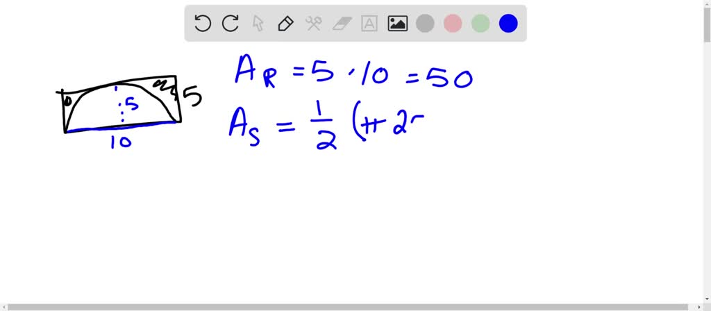 SOLVED: A rectangle is placed around a semicircle as shown below: The width of the rectangle is ...