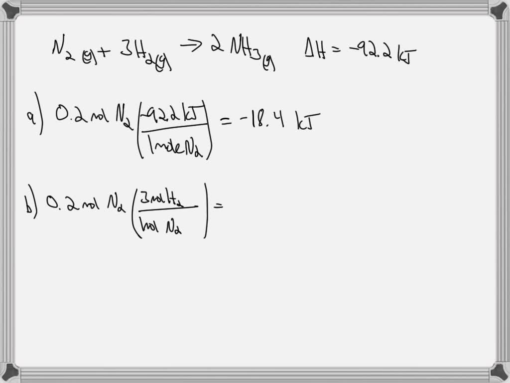 SOLVED: Î”Hr for N2(g) + 3H2(g) 2NH3(g) is -92.2 kJ/mol reaction. a ...