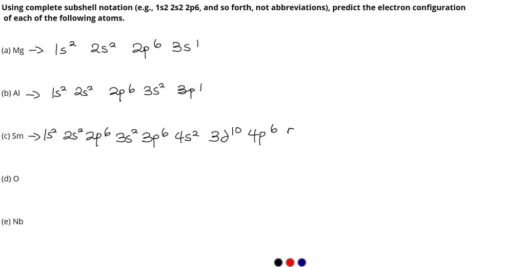 Solved Using Complete Subshell Notation Eg 1s2 2s2 2p6 And So Forth Not Abbreviations 7497