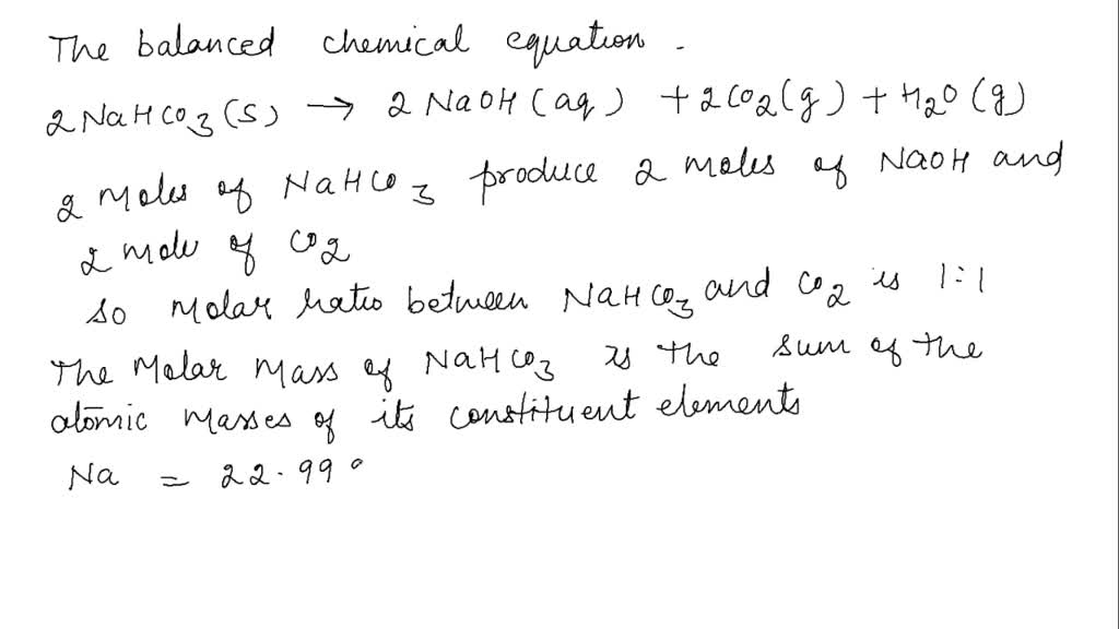 SOLVED: Calculate the mass of NaHCO3 required to produce 25.7 g of CO2. Be sure your answer has ...