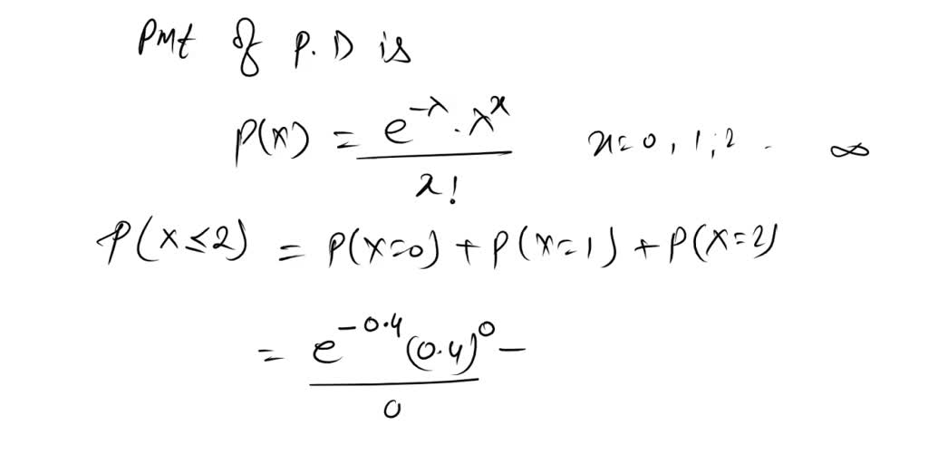 SOLVED: Question 4 Poisson distribution with a mean of 0.4. Determine the following probability ...