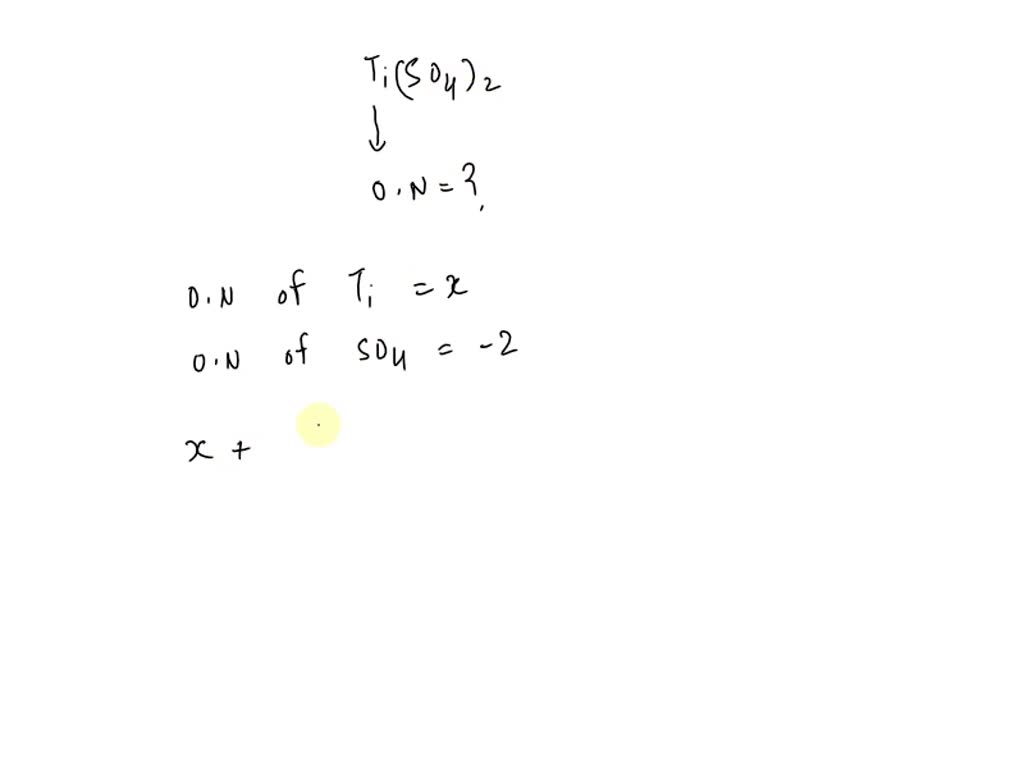 SOLVED: Determine the oxidation state of Ti in Ti(SO4)2.