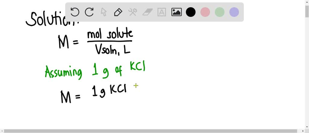 SOLVED: Calculate the molarity of KCl in the solution if the total volume of the solution is 239 mL.