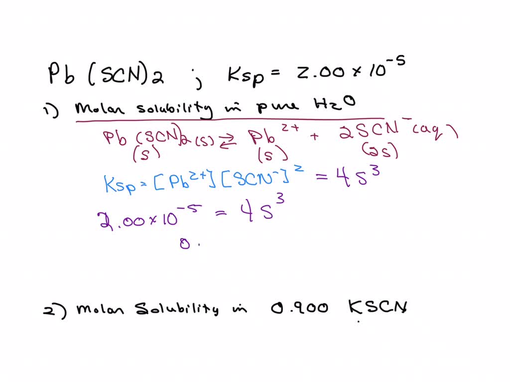 SOLVED: Lead thiocyanate, Pb(SCN)2, has a Ksp value of 2.00Ã—10â »â µ ...