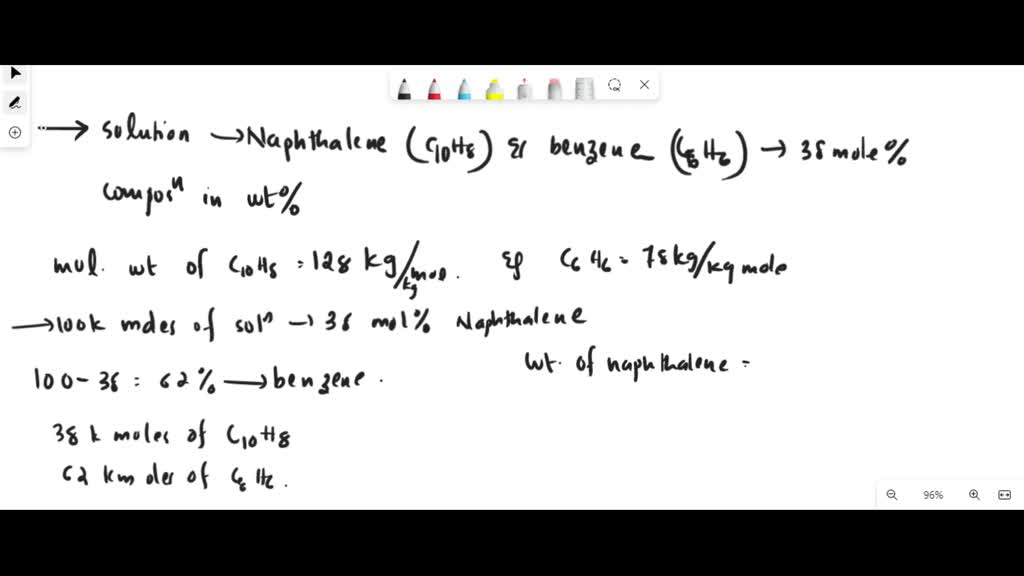 SOLVED: A solution of Naphthalene (C10H8) in Benzene (C6H6) contains 38 ...