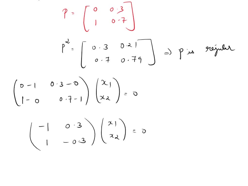 Solved Regular And Steady State Matrices In Exercises 17 30 Determine Whether The Stochastic