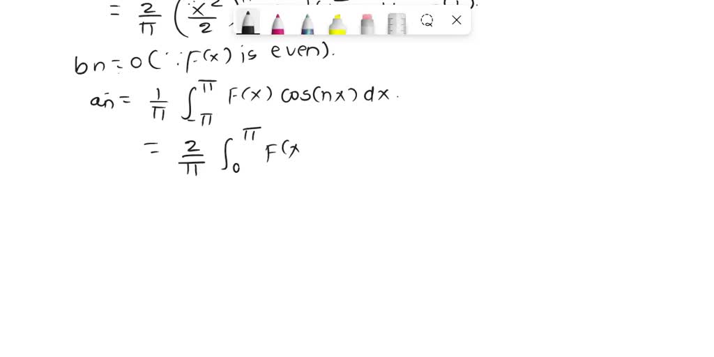 SOLVED: Problem 3. Find the Fourier series for 0>I>Z- 7>r>0 The period length is equal to 4 ...