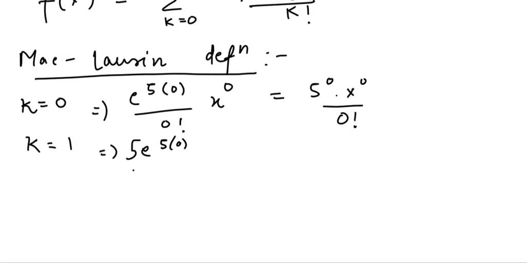 SOLVED: Calculate the Maclaurin series (Taylor series centered at xâ ...
