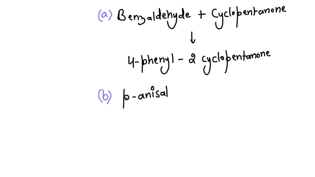 SOLVED: Aldol condensation reaction of benzaldehyde and cyclopentanone ...