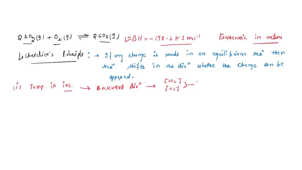 SOLVED: Consider the reaction 2SO2(g) + O2(g) ⇌ 2SO3(g)ΔH = −198.2 kJ ...