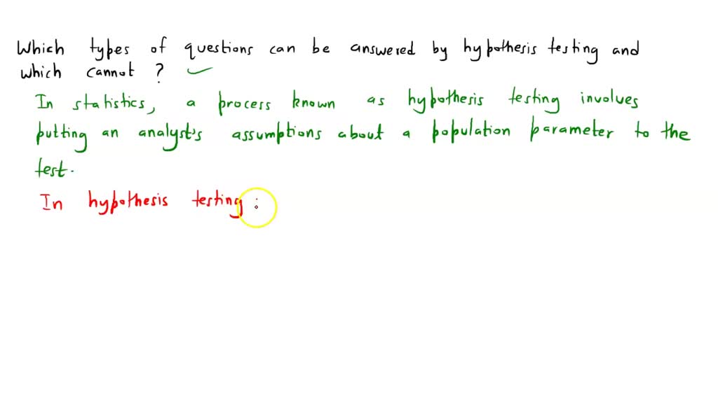 SOLVED: Which types of questions can be answered by hypothesis testing ...