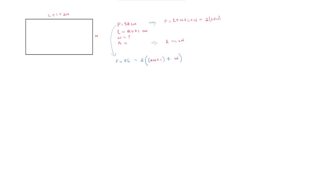 SOLVED: A rectangle has perimeter 86 cm and its length is 1 cm more than twice its width