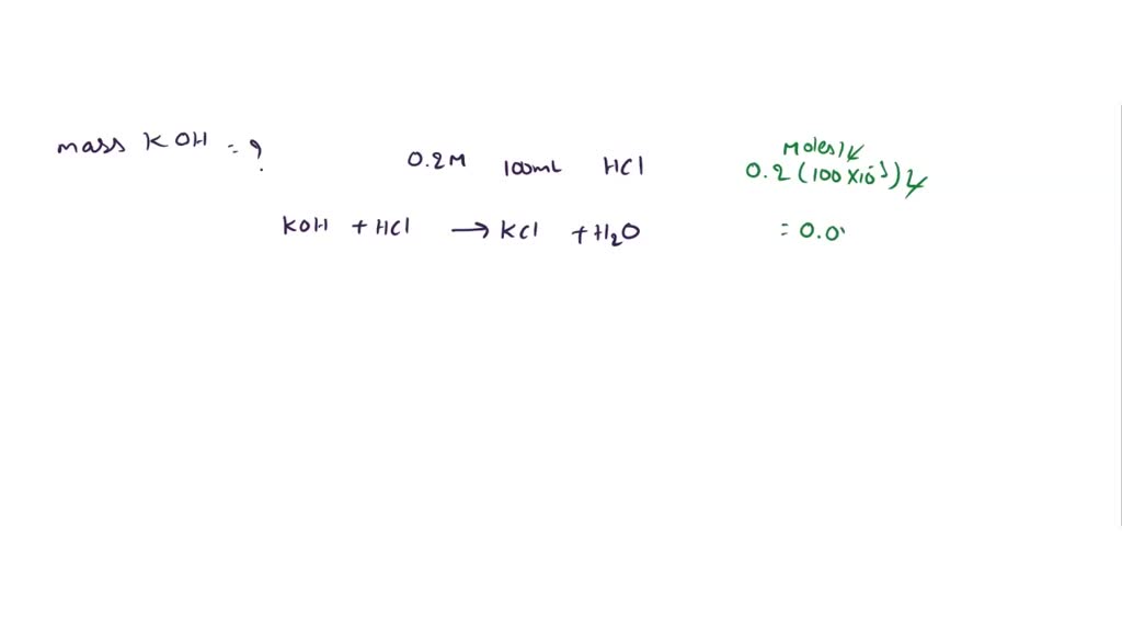 SOLVED: whats mass of KOH is required to neutralize 100mL of a 0.2M HCl solution