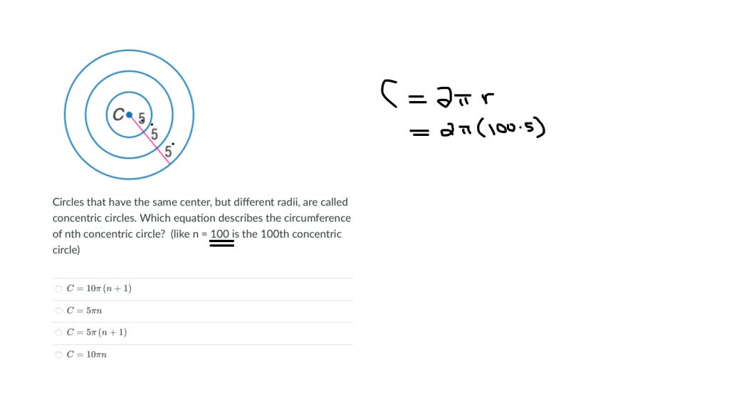 SOLVED: Circles that have the same center, but different radii, are called concentric circles ...