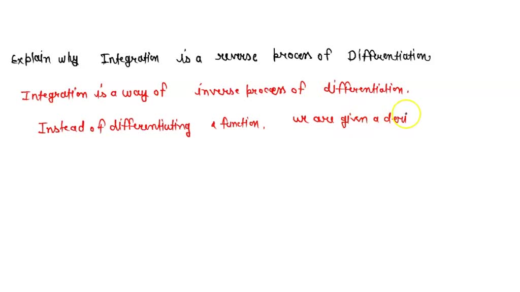 Solved Explain Why Integration Is A Reverse Process Of Differentiation