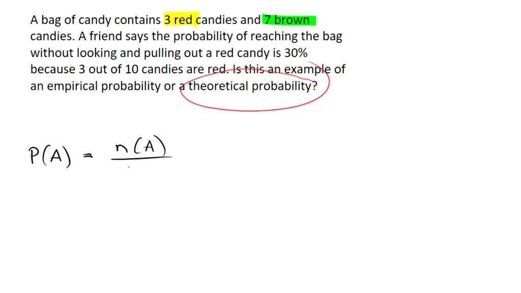 SOLVED: A bag of candy contains 3 red candies and 7 brown candies. A ...