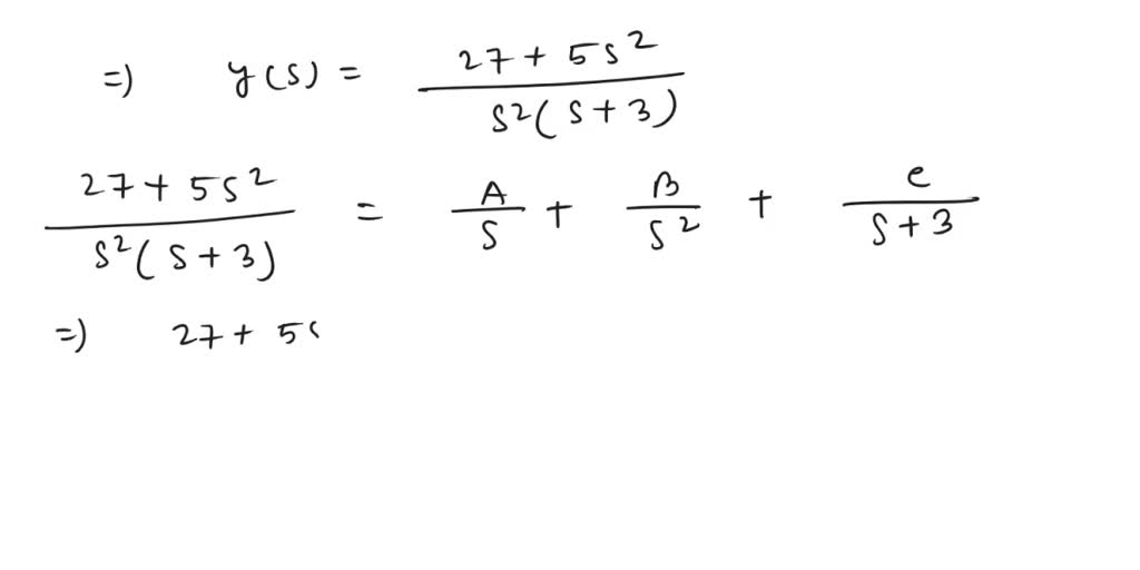 SOLVED: Consider the initial value problem: y' + 3y = 27t, y(0) = 2 Take the Laplace transform ...