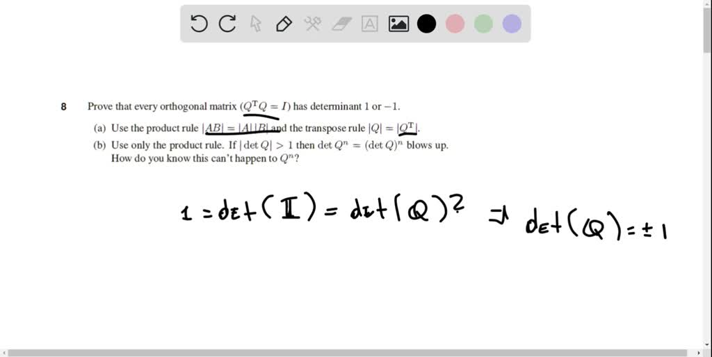 SOLVED: Prove that every orthogonal matrix (QTQ = I) has determinant 1 ...