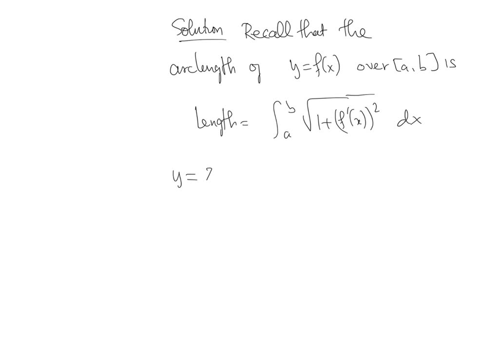 SOLVED: Use the arc length formula to find the length of the curve y=2 ...