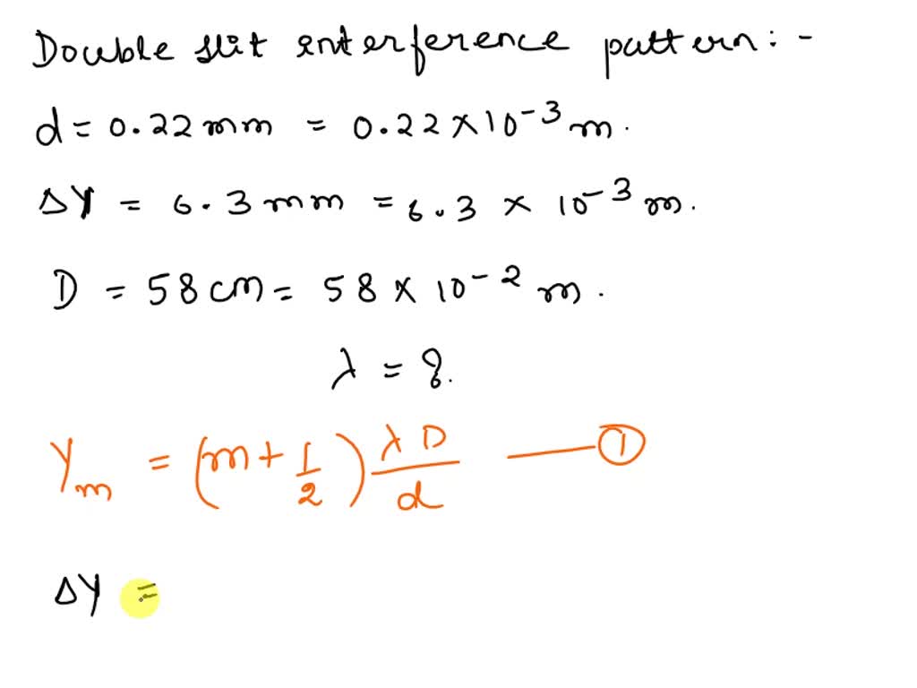 SOLVED: A double-slit interference pattern is created by two narrow slits spaced 0.22 mm apart ...
