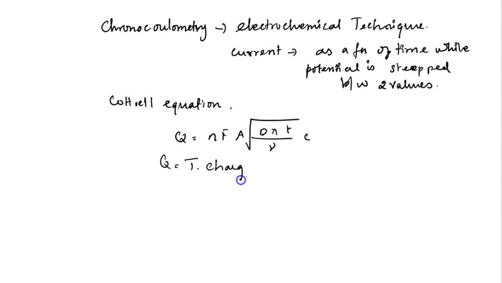 SOLVED: A chronocoulometry experiment is carried out on an electrode of ...