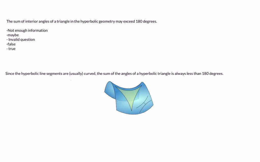 SOLVED: The sum of the interior angles of a triangle in hyperbolic ...