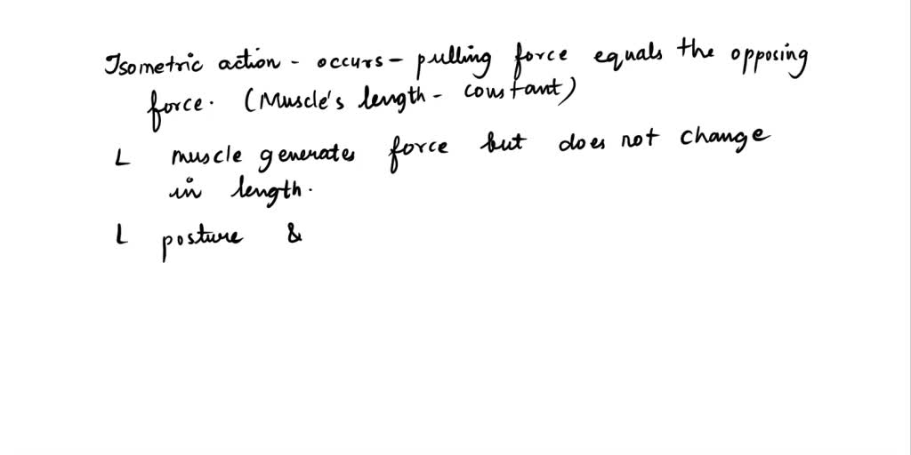 SOLVED: 5. An isometric action occurs when the pulling force is less ...
