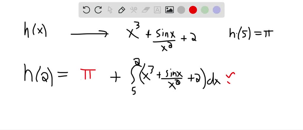 Let h(x) be an antiderivative of x^3 + sinx/x^2 + 2. If H(5) - pi, then ...