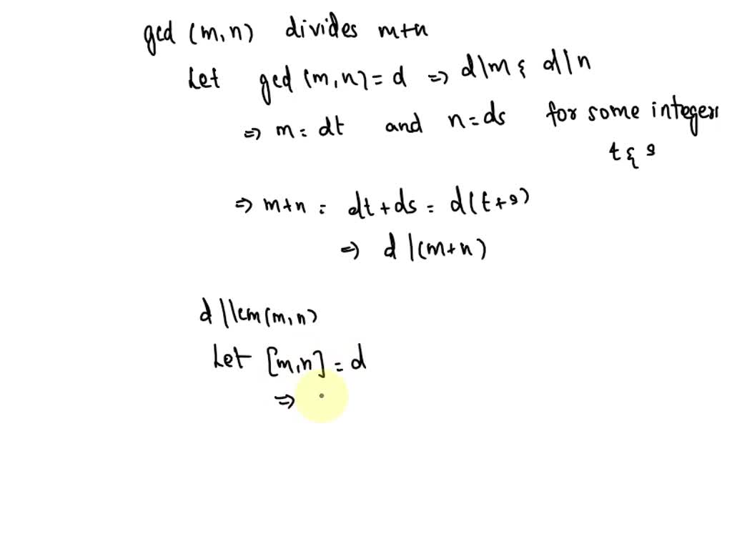 SOLVED: Show that the gcd of two positive integers m and n divides m ... SOLVED: Show that the gcd of two positive integers m and n divides m ...