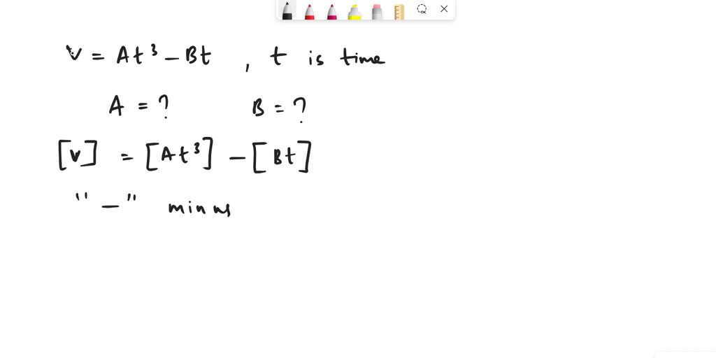 SOLVED: The speed V of an object is given by the equation v = At3 Bt where t is time What is the ...