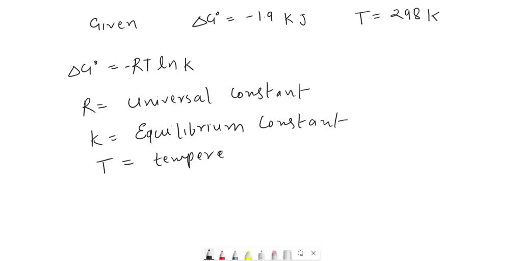 Solved If Keq 10 For A Reaction At 298k Calculate The Equilibrium